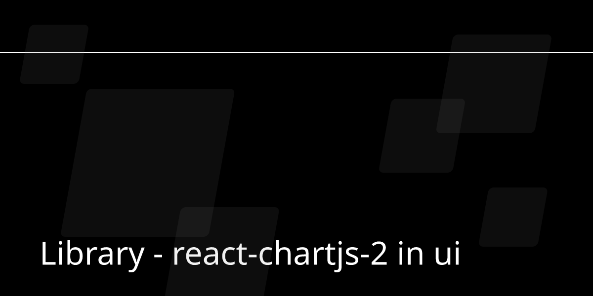 Library React Chartjs 2 In Ui